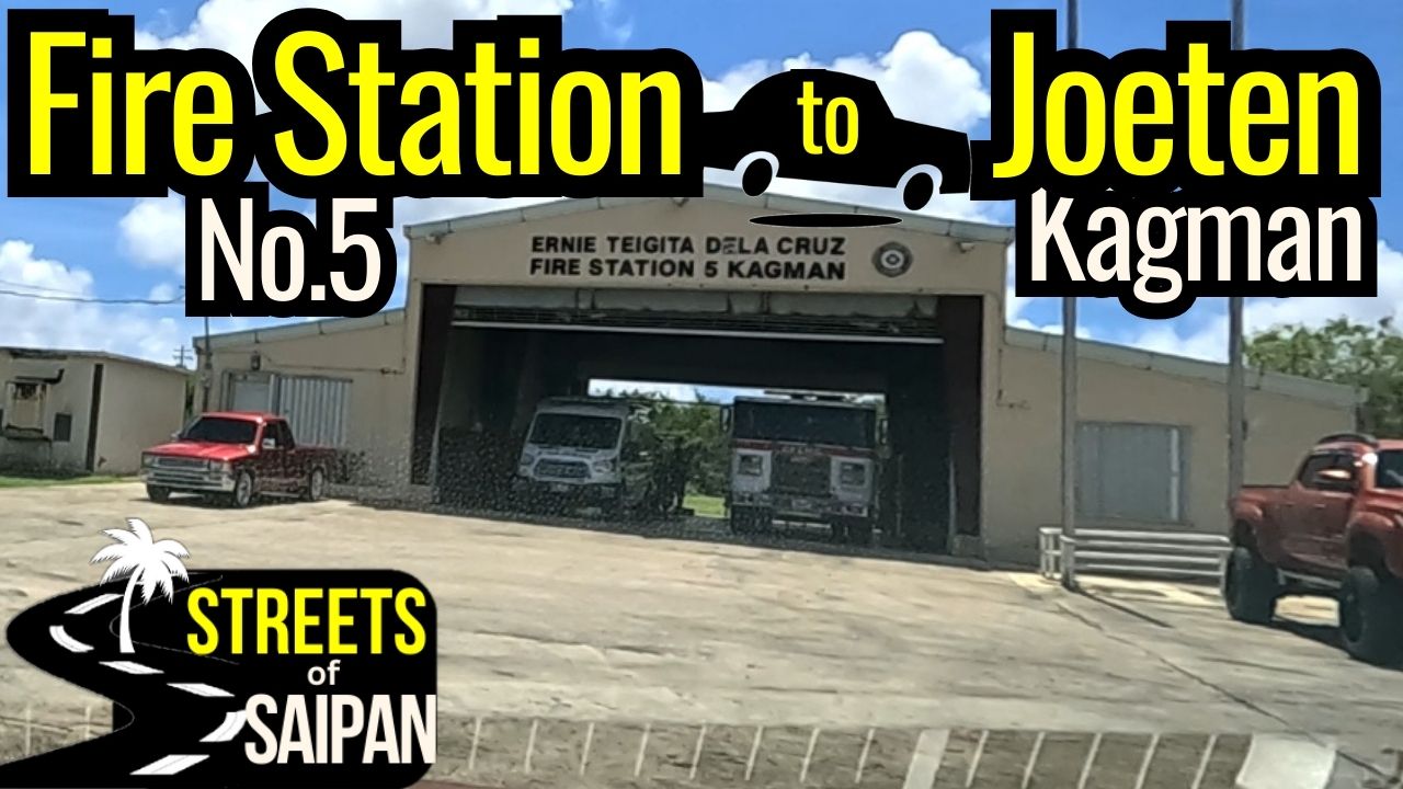 Streets of Saipan: Kagman Fire Station #5 to Joeten – Discover Saipan ...